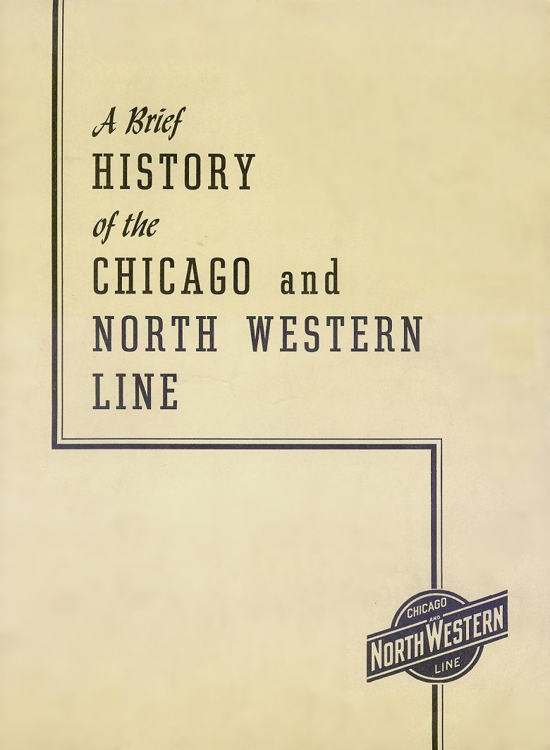 Chicago & North Western Historical Booklet, 1942 - Presented by Richard ...